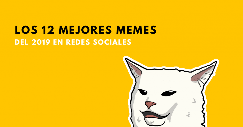 Los 12 mejores memes del 2019 en redes sociales - BrandMe